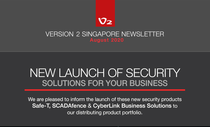 Version 2 Singapore - New Launch of Security Solutions for Your ...